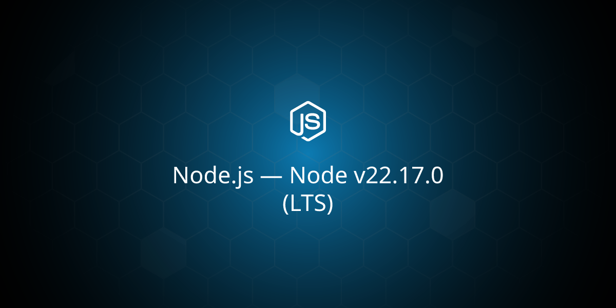 Node.js — Node v22.17.0 (LTS)